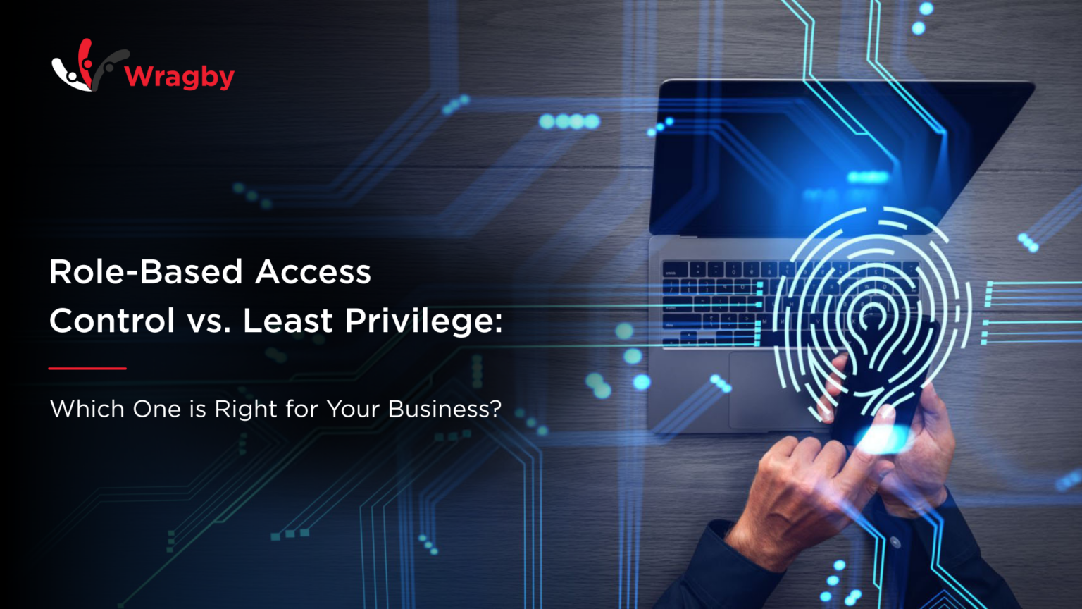 Role-Based Access Control vs. Least Privilege: Which One is Right for Your Business? - Wragby ...