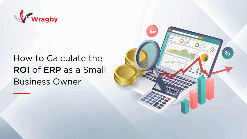 How to Calculate the ROI of ERP as a Small Business Owner - Wragby ...